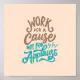 Work For A Cause Poster | Zazzle