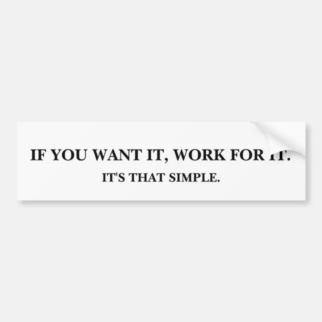 Work For It Bumper Sticker | Zazzle