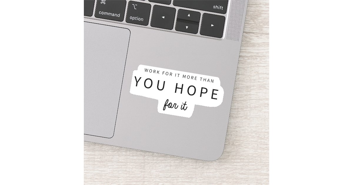 Work for it More Motivational Quote Typography Sticker | Zazzle