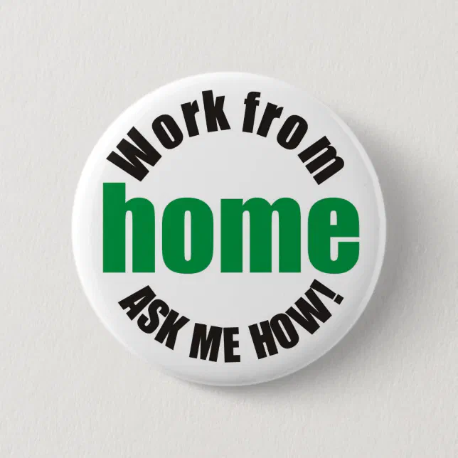 Work from home ask me how Button Badge | Zazzle