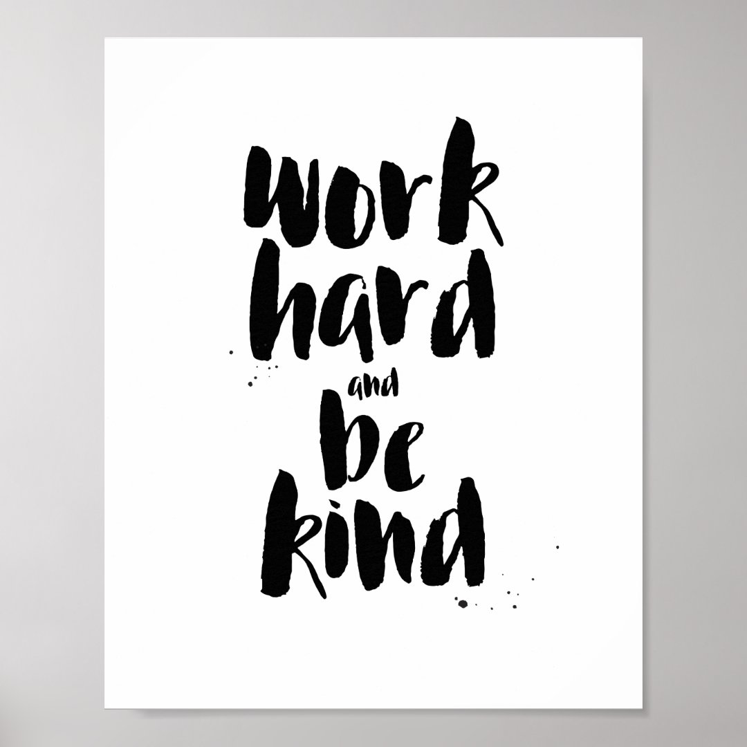 Work Hard and Be Kind Motivational Quote Print | Zazzle