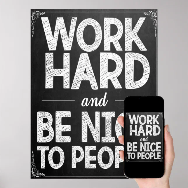 Work Hard and Be Nice Poster | Zazzle