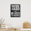 Work Hard and Be Nice Poster | Zazzle