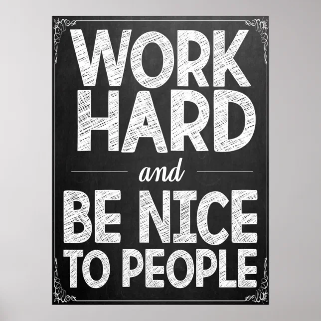 Work Hard and Be Nice Poster | Zazzle