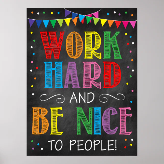Work Hard and Be Nice Rainbow Poster | Zazzle