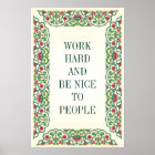 Work Hard & Be Nice To People Poster: White Poster | Zazzle.com