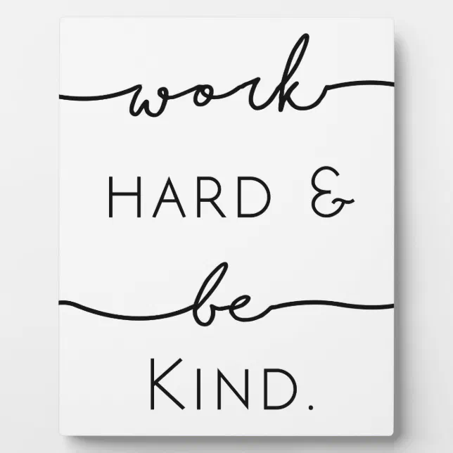 Work Hard & Be Kind Plaque | Zazzle