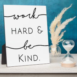 Work Hard & Be Kind Plaque | Zazzle