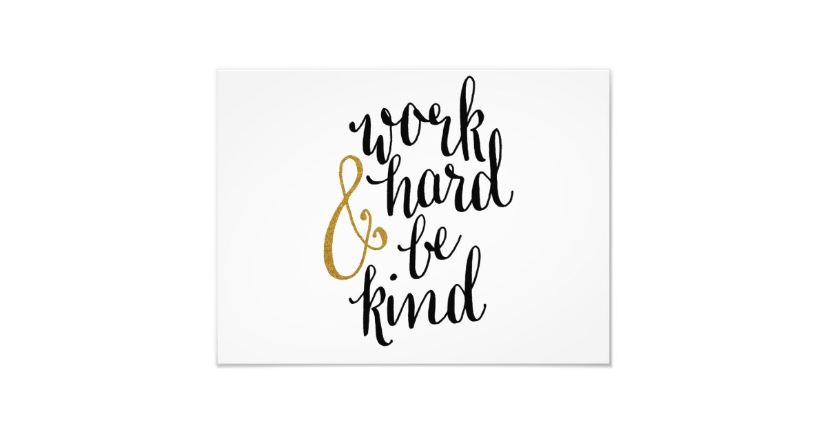 Work Hard & Be Kind Poster | Zazzle