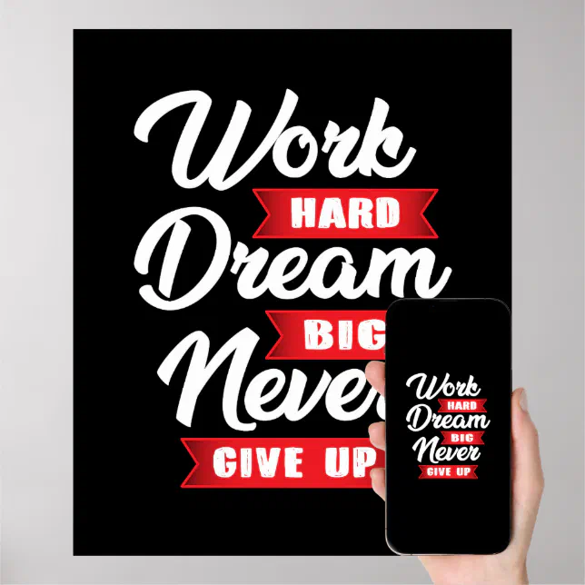 Work Hard Dream Big Never Give Up | Motivational Poster | Zazzle