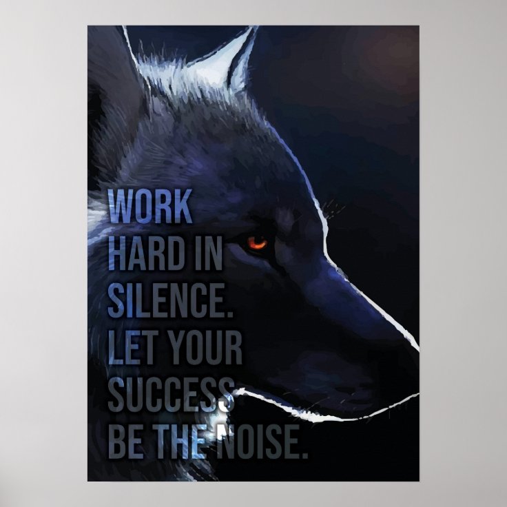 Work Hard In Silence - Success - Wolf Motivational Poster | Zazzle
