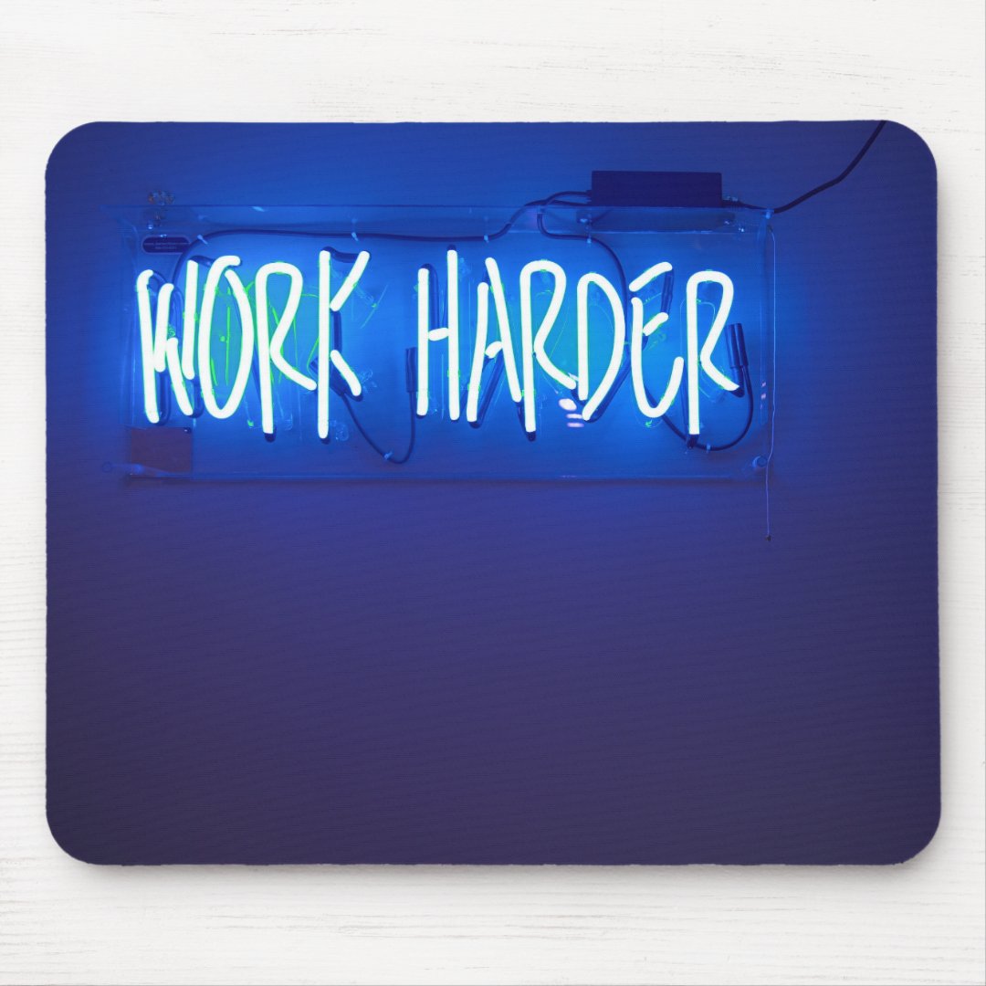 Work Harder Neon Sign Mouse Pad | Zazzle