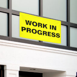 Work in Progress Banner | Zazzle
