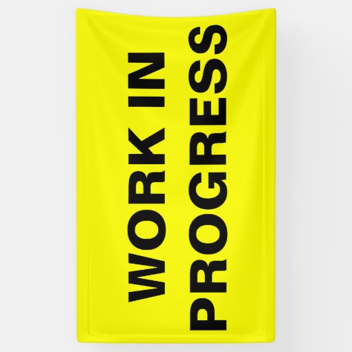 Work in Progress Banner | Zazzle