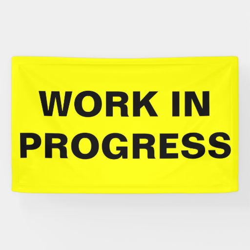 Work in Progress Banner | Zazzle