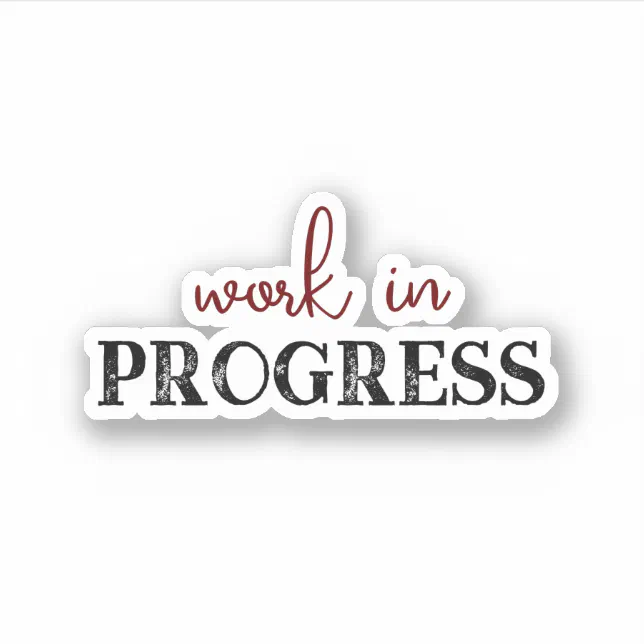 Work in Progress cool trendy Sticker | Zazzle