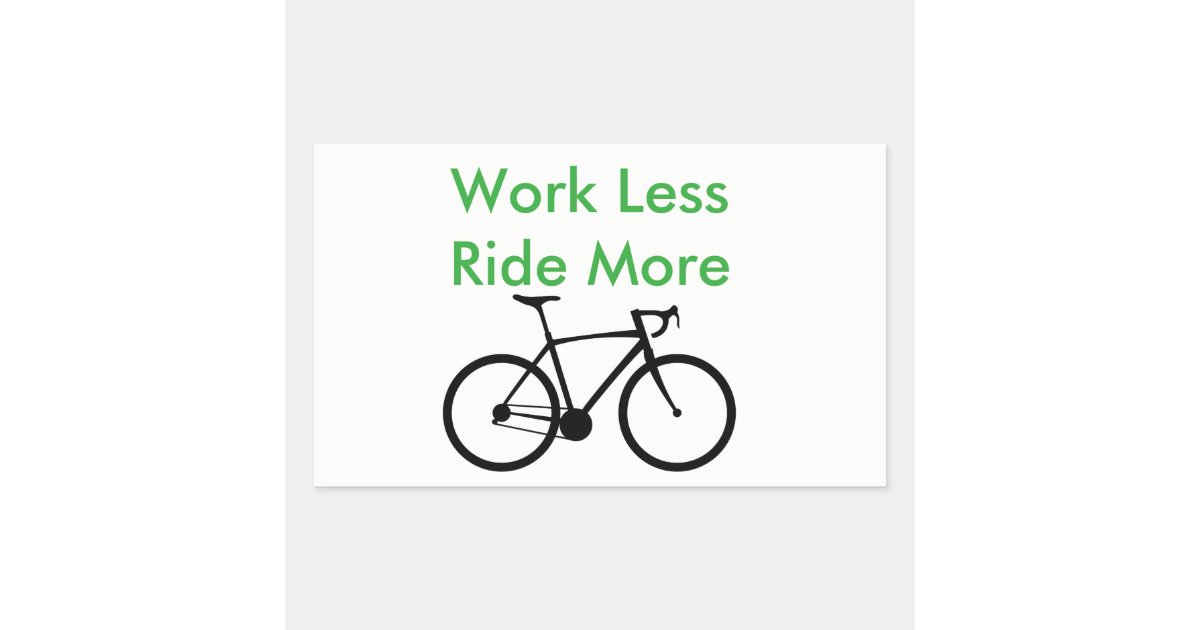 Work Less Ride More sticker | Zazzle