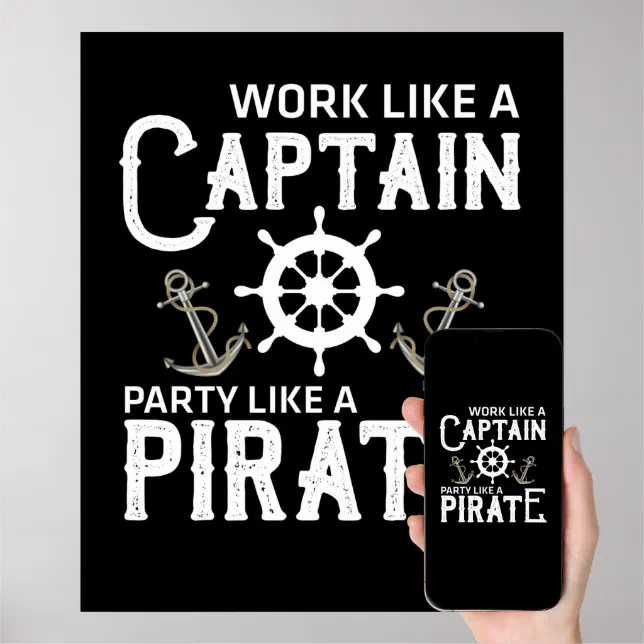 Work Like A Captain Party Like A Pirate Poster | Zazzle