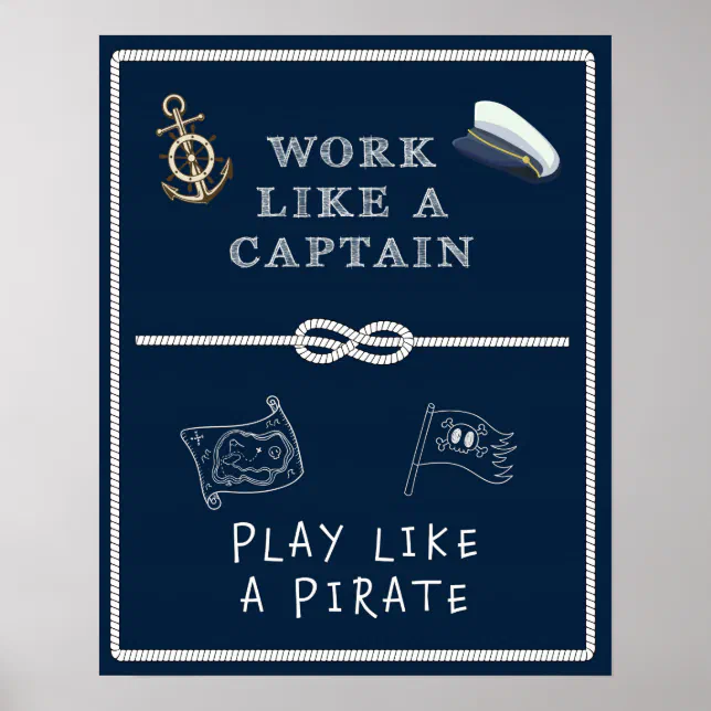 Work Like a Captain, Play Like a Pirate Poster | Zazzle
