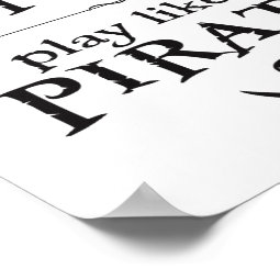 Work Like a Captain, Play Like a Pirate Poster | Zazzle