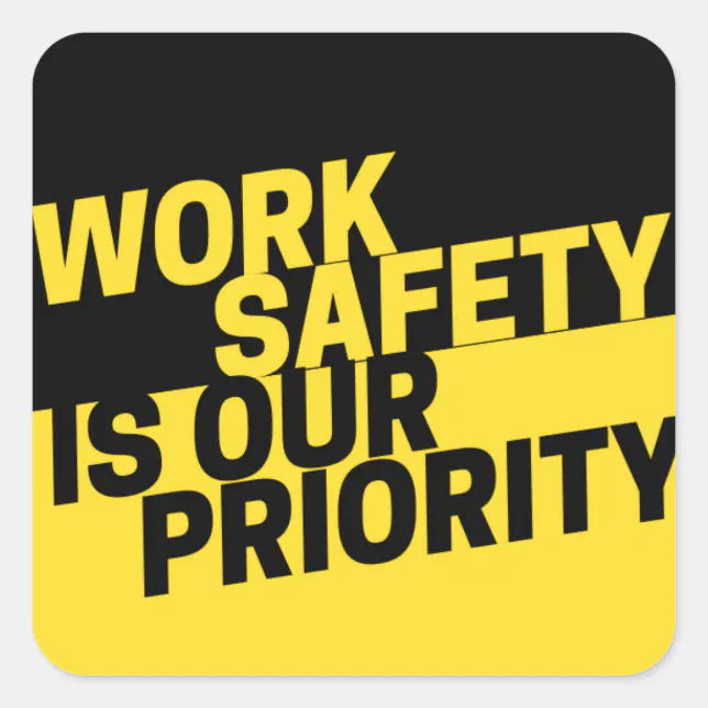 Work Safety is Our Priority Square Sticker | Zazzle