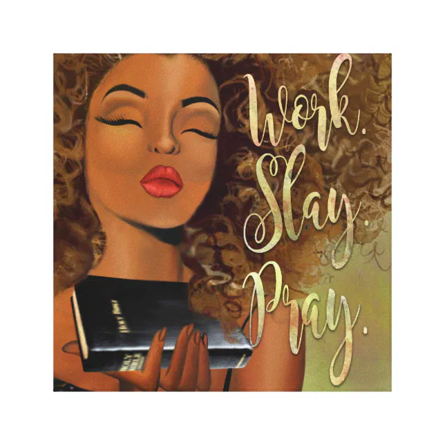 Work.Slay. Pray. Affirmation Canvas Print | Zazzle