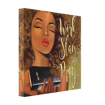 Work.Slay. Pray. Affirmation Canvas Print | Zazzle