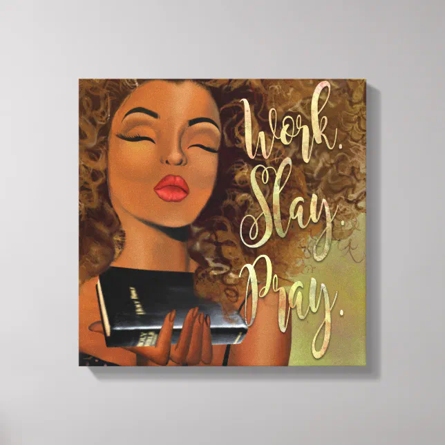 Work.Slay. Pray. Affirmation Canvas Print | Zazzle