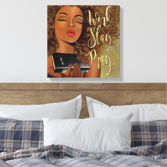 Work.Slay. Pray. Affirmation Canvas Print | Zazzle