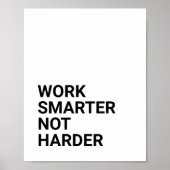 WORK SMARTER NOT HARDER POSTER | Zazzle
