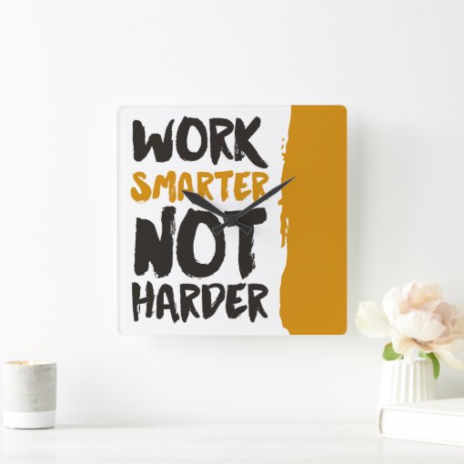 Work Smarter Not Harder Square Wall Clock | Zazzle