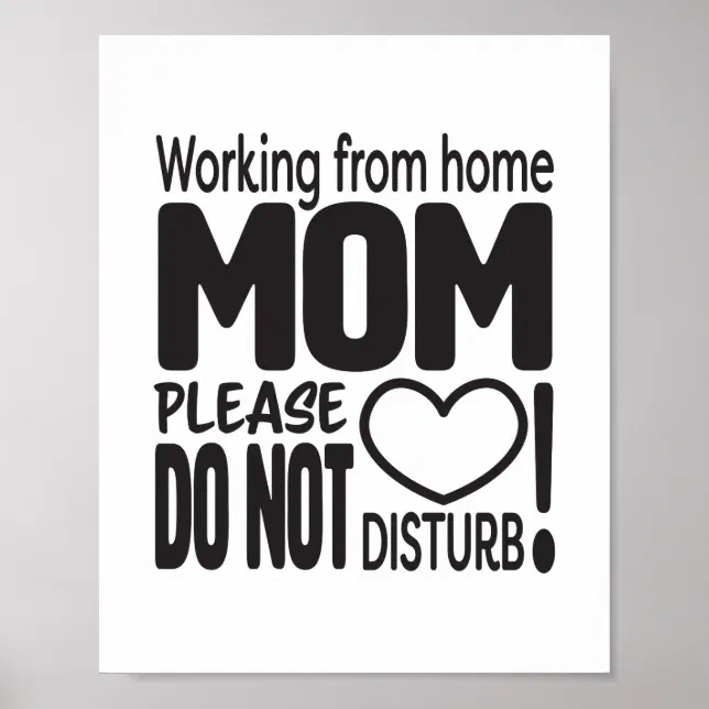 Working from home MOM please do not disturb Poster | Zazzle