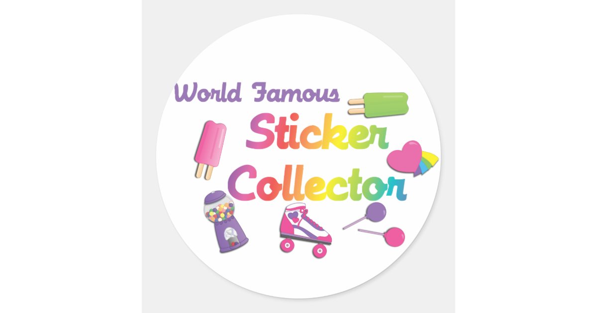 World Famous Sticker Collector | Zazzle.com