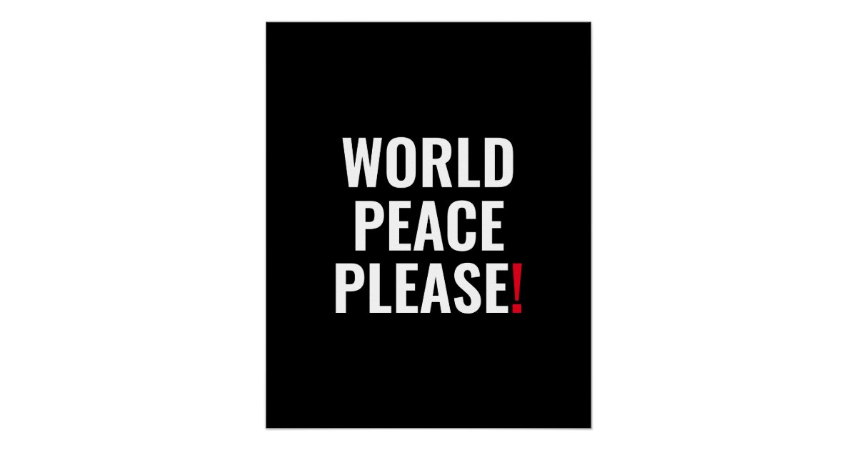 World peace please black white red no war protest poster | Zazzle