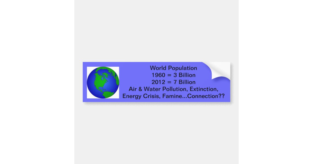 World Population Bumper Sticker | Zazzle