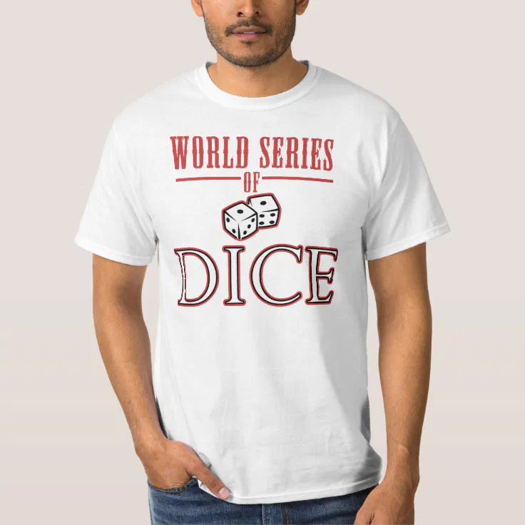 World Series of Dice T-Shirt | Zazzle