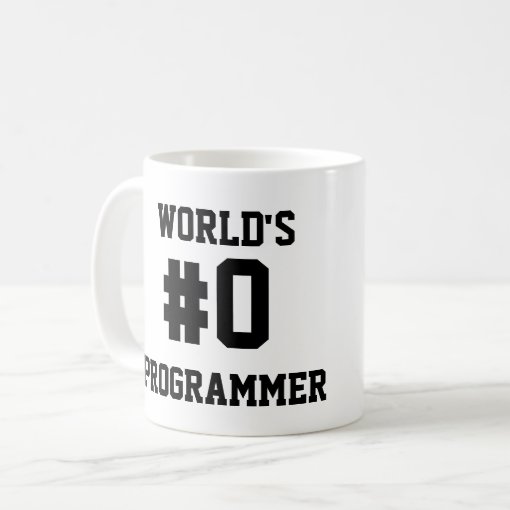 WORLD'S #0 PROGRAMMER COFFEE MUG | Zazzle