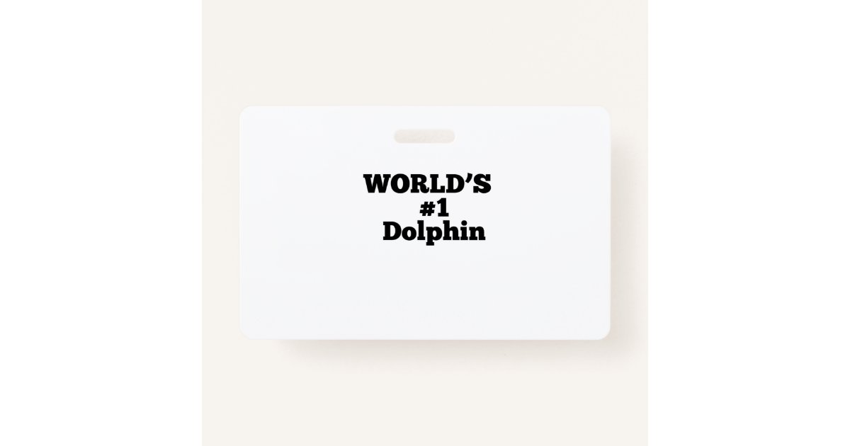 World's #1 Dolphin Badge | Zazzle