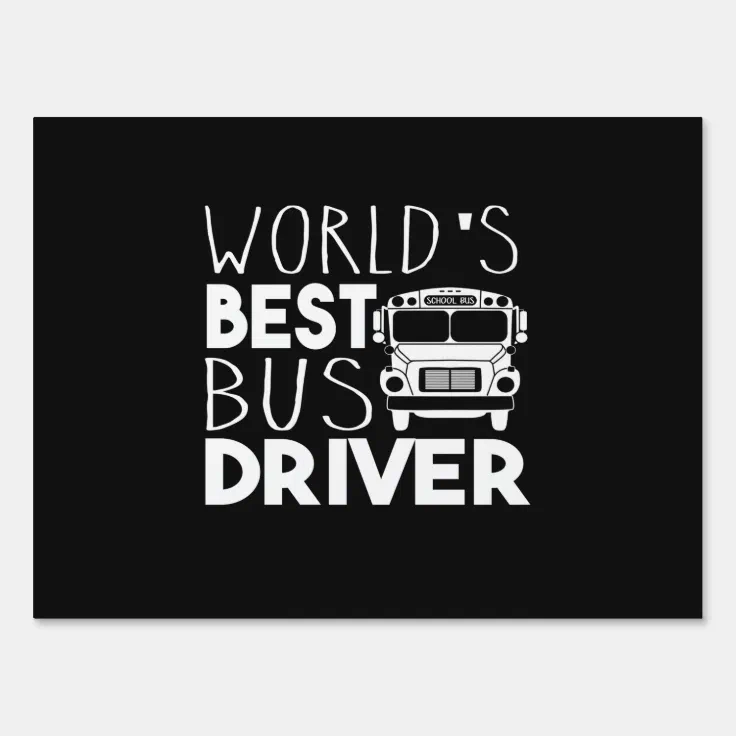 World's Best Bus Driver Sign | Zazzle