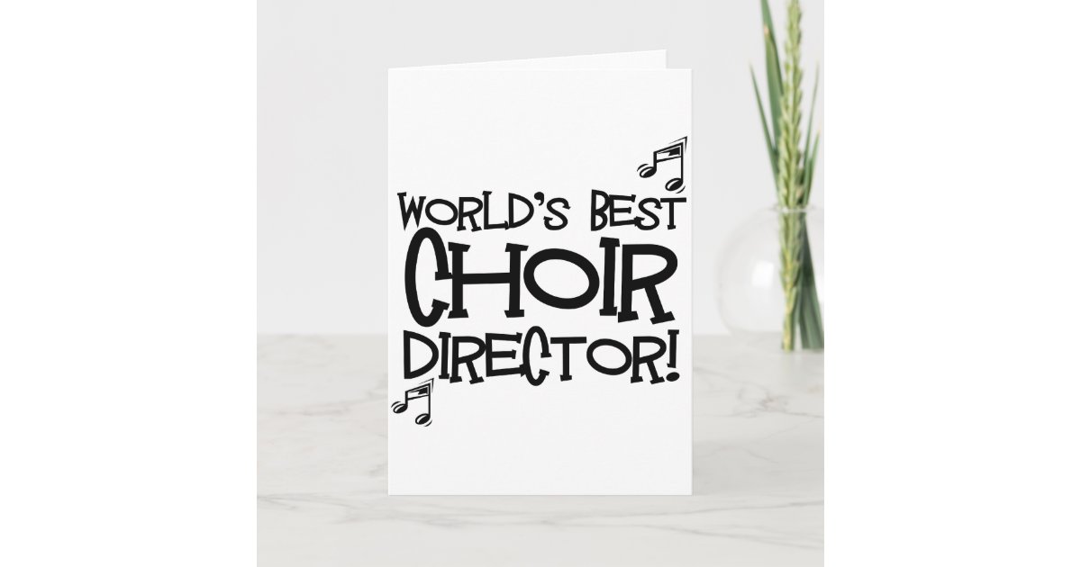 World's Best Choir Director Card | Zazzle