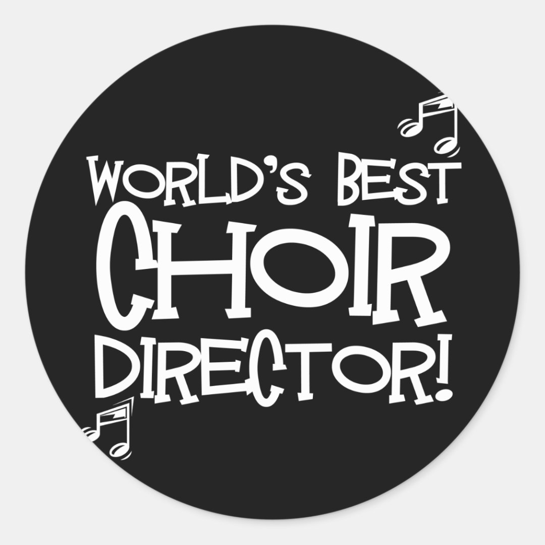 World's Best Choir Director Classic Round Sticker | Zazzle