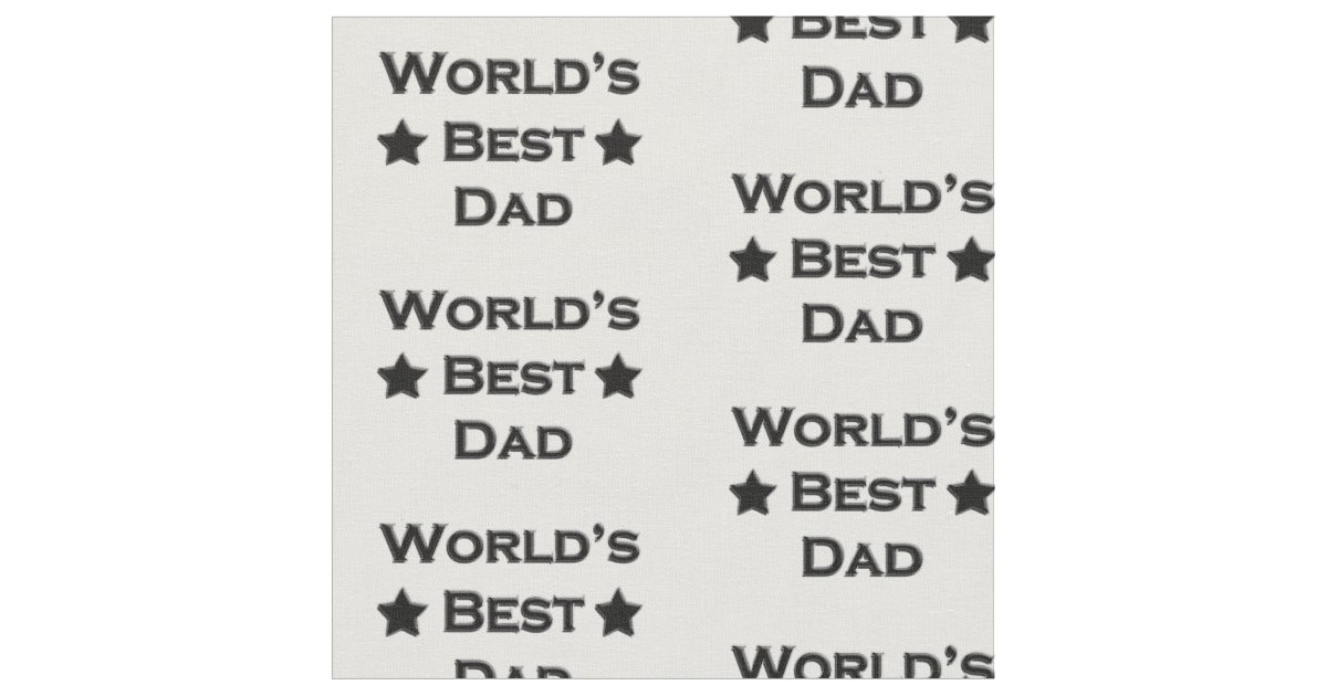 World's Best Dad Fabric | Zazzle