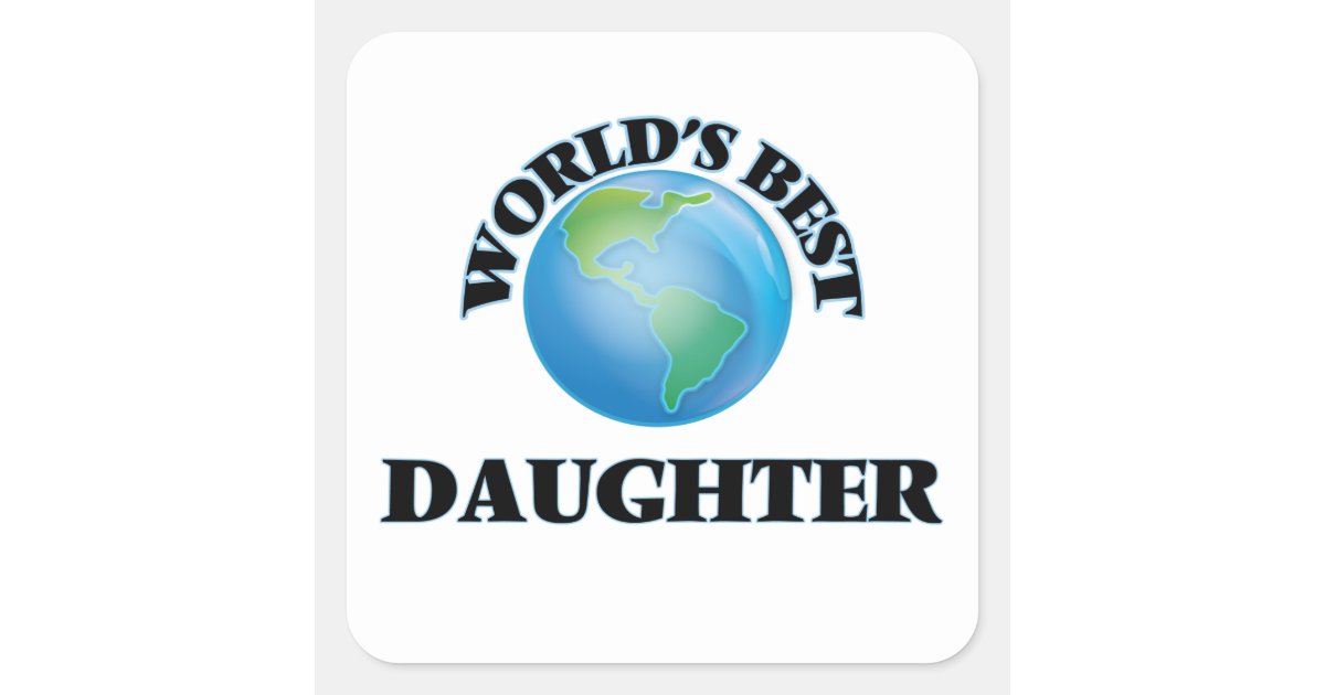 World's Best Daughter Square Sticker | Zazzle