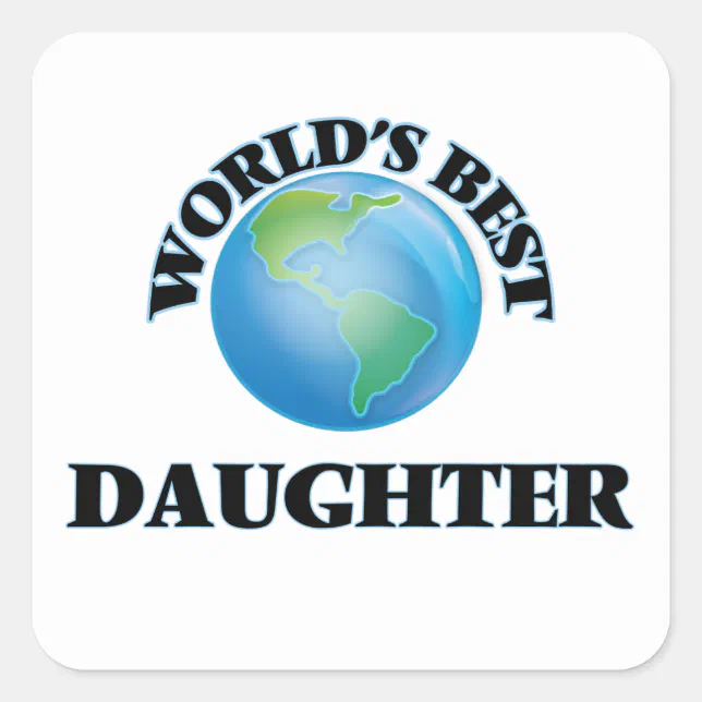 World's Best Daughter Square Sticker | Zazzle