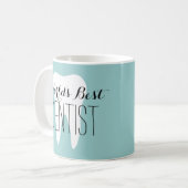 World's best dentist coffee mug | Zazzle