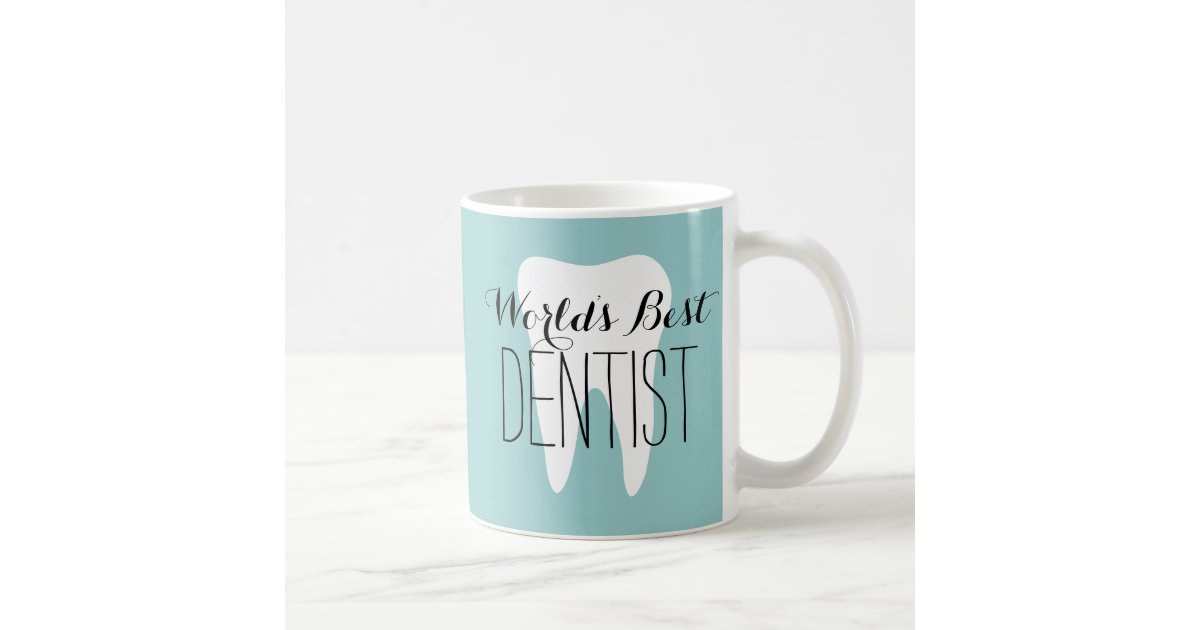 World's best dentist coffee mug | Zazzle