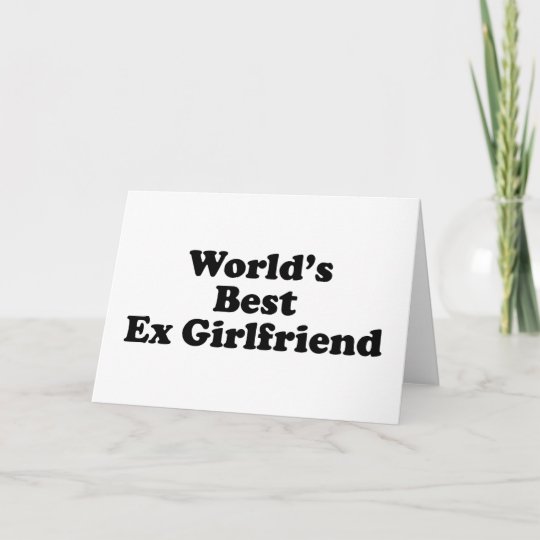 World's Best Ex Girlfriend Card | Zazzle.com