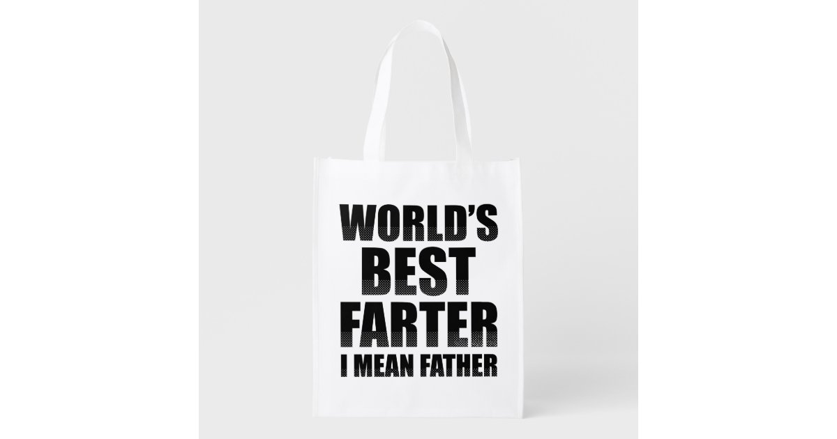 World's Best Farter I Mean Father Grocery Bag | Zazzle