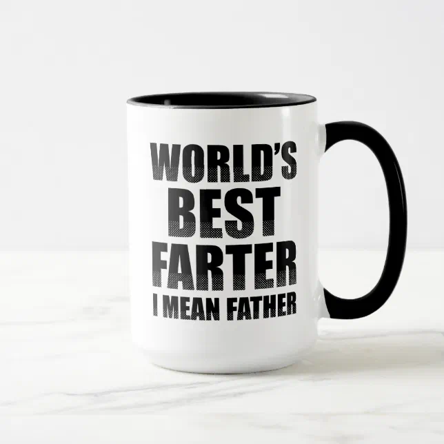 World's Best Farter I Mean Father Mug | Zazzle