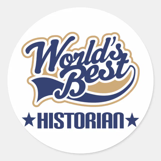 Worlds Best Historian Classic Round Sticker | Zazzle